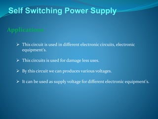 SELF SWITCHING POWER SUPLLY | PPTX