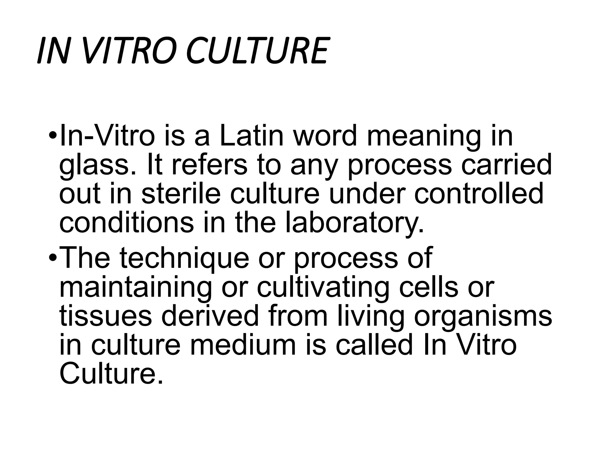 INVITRO CULTURE: TECHNIQUES, APPLICATIOSNS & ACHIEVEMENTS | PPTX