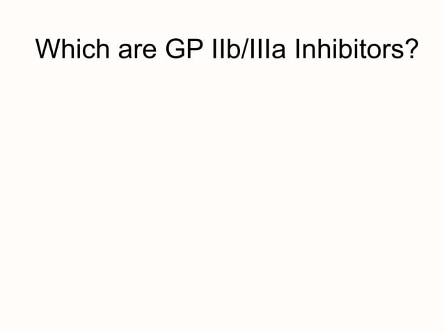 Glycoprotein IIb/IIa inhibitors | PPT