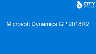Dynamics GP 2018 R2 New Features | PPT
