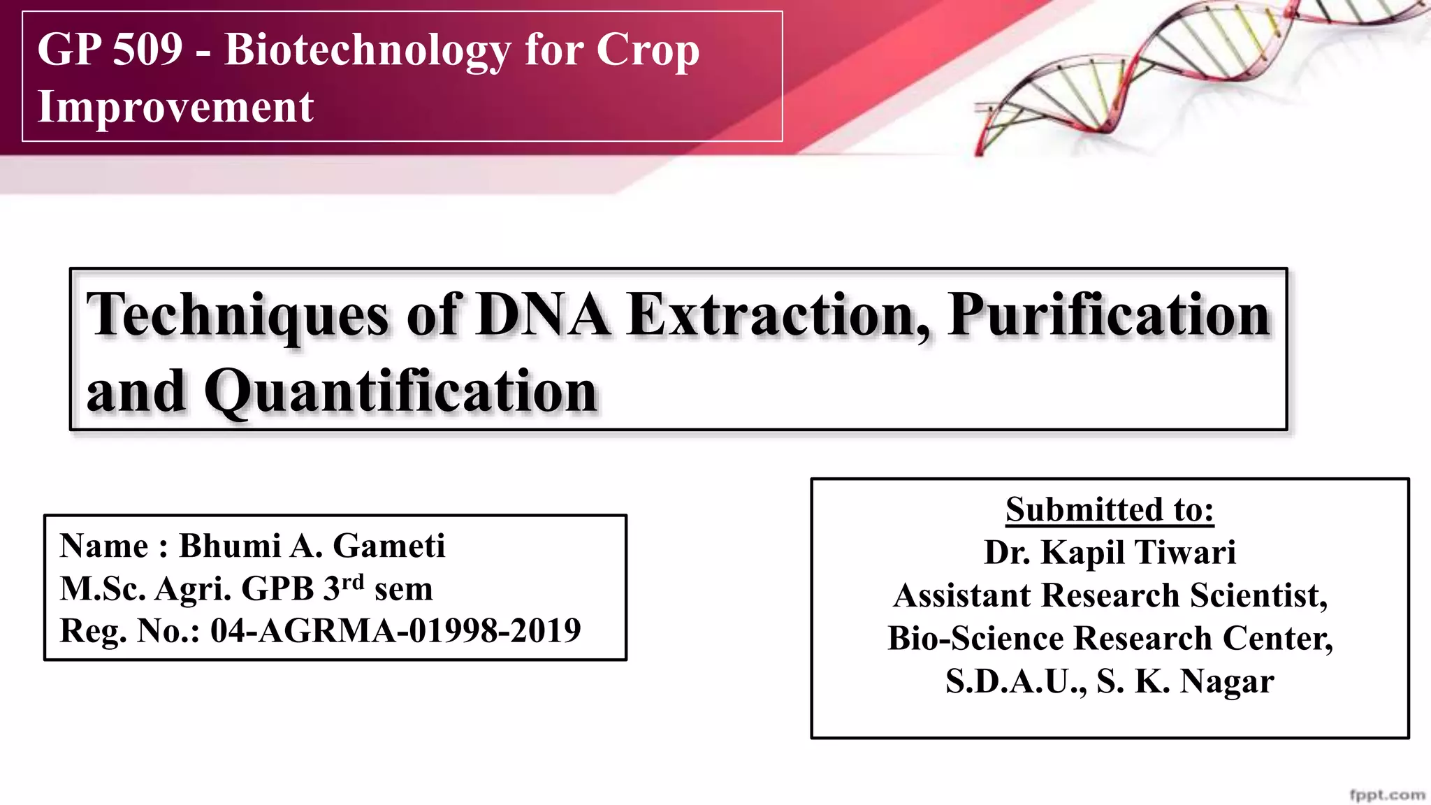 Techniques of DNA Extraction, Purification and Quantification | PPTX