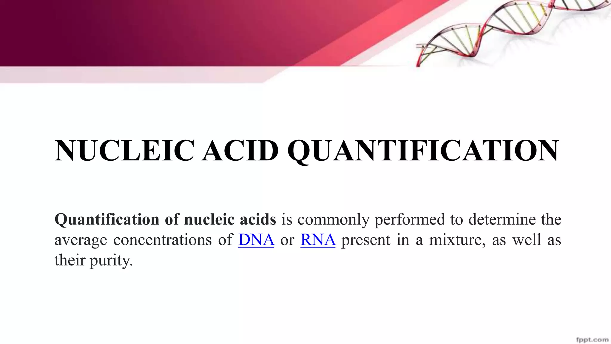 Techniques of DNA Extraction, Purification and Quantification | PPTX