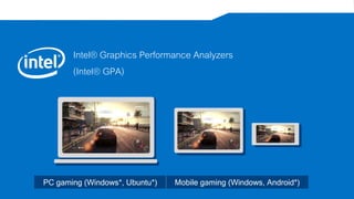Intel® Graphics Performance Analyzers | PPT