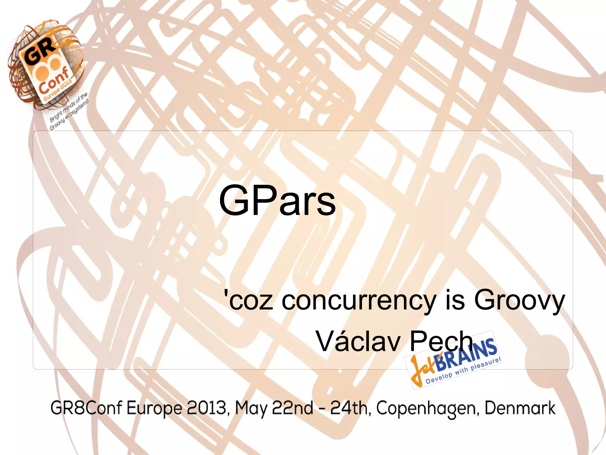 GPars howto - when to use which concurrency abstraction | PDF