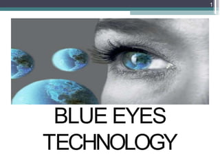 blue eye_technology | PPTX