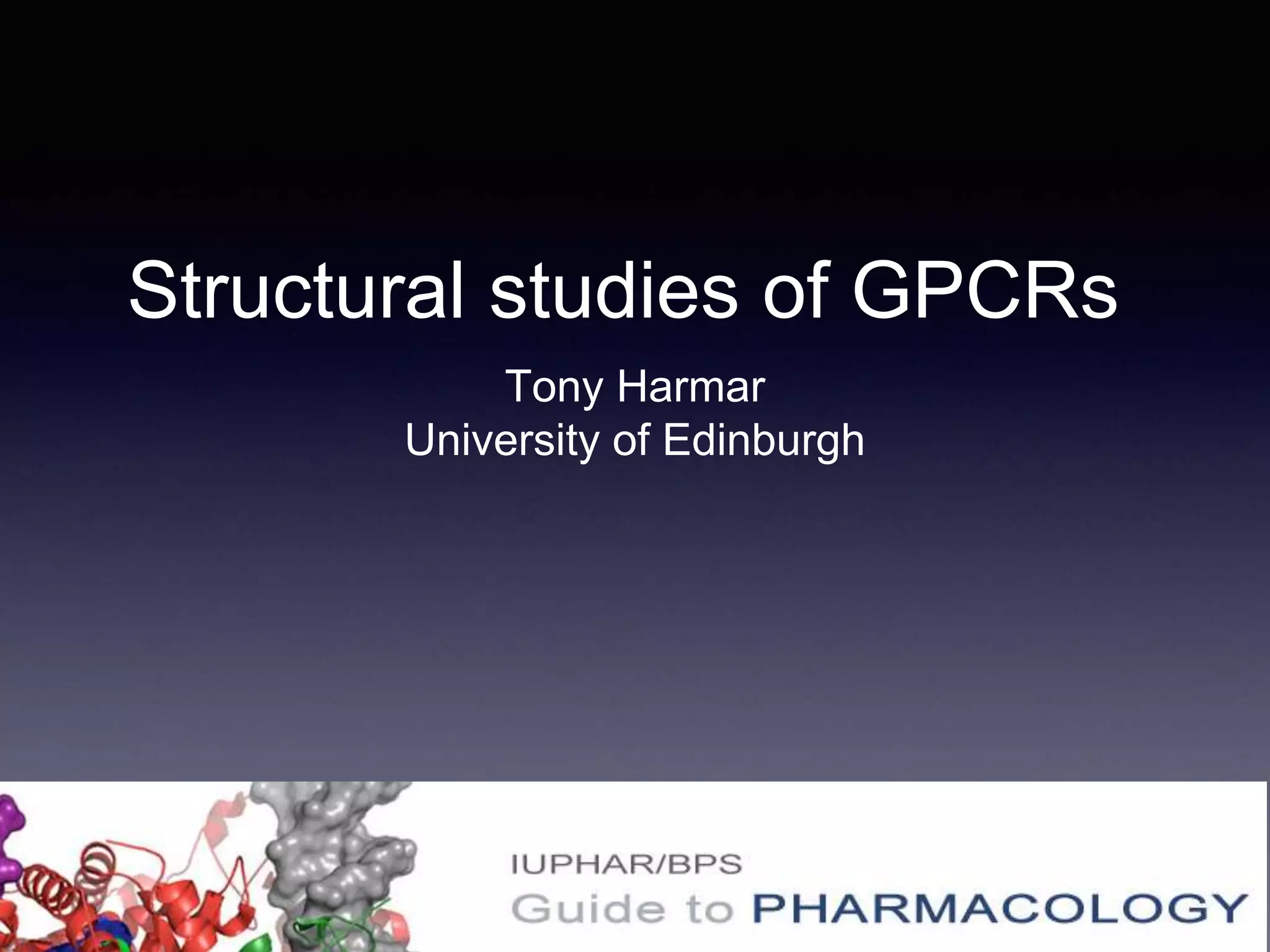 Structural studies of GPCRs | PPTX