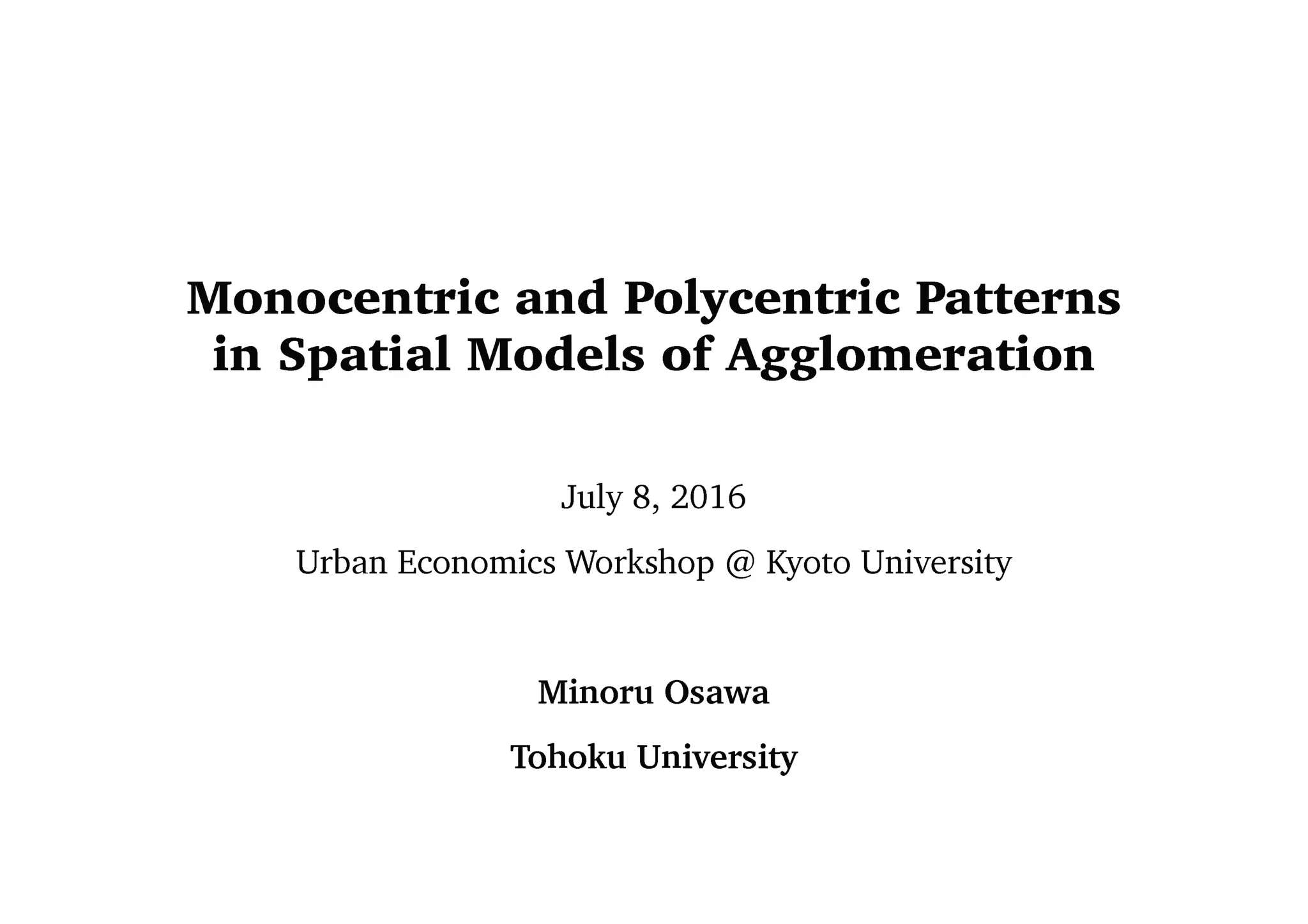 Monocentric and Polycentric Patterns in Spatial Models of Agglomeration ...