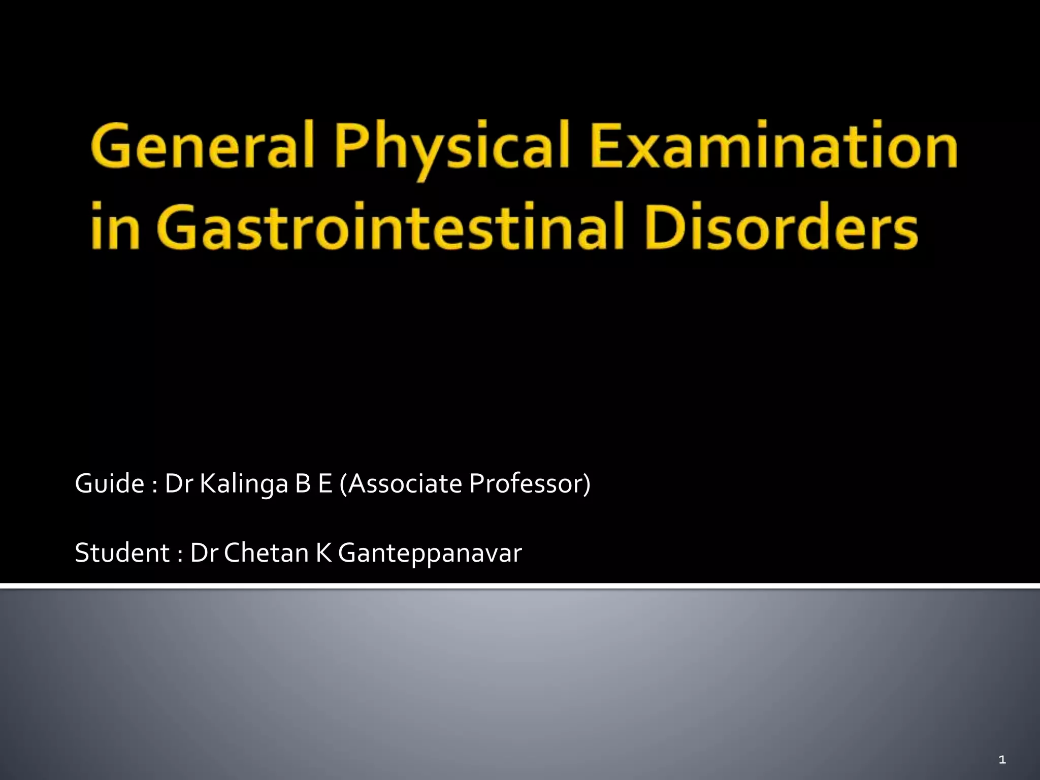 General Physical Examination in Gastrointestinal Diseases | PPTX