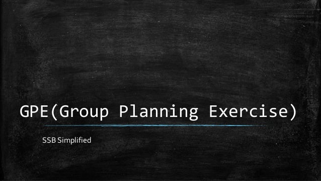 GPE(Group planning exercise) in SSB Explained