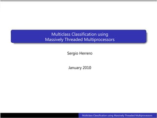Multiclass classification using Massively Threaded Multiprocessors | PPT