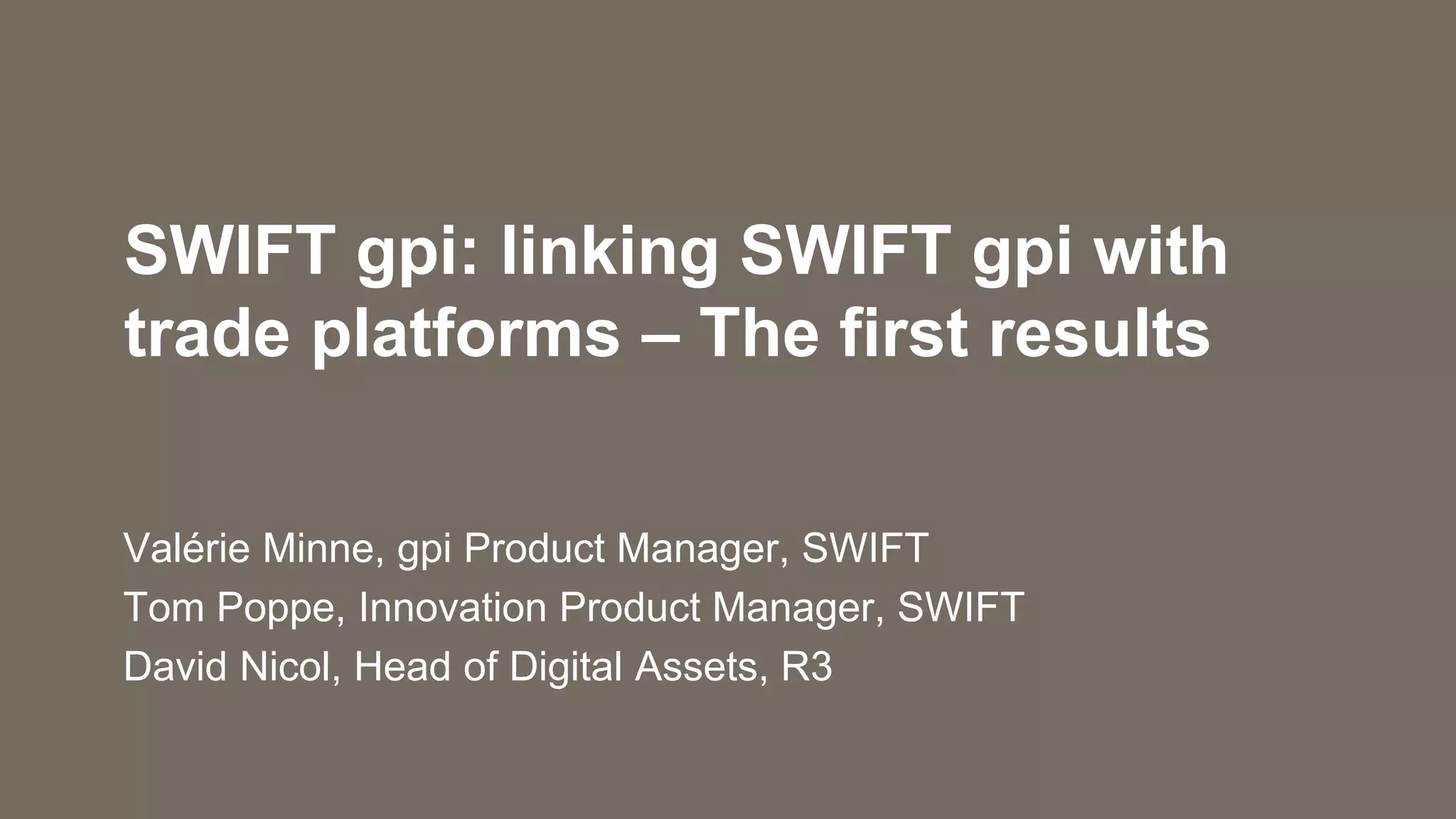 SWIFT gpi: linking SWIFT gpi with trade platforms -- The first results ...