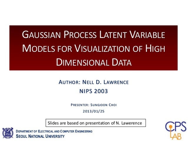 Gaussian Process Latent Variable Model Gaussian Process Latent Variable Model