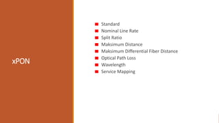 Gpon xgpon ng pon xgs-pon | PPTX