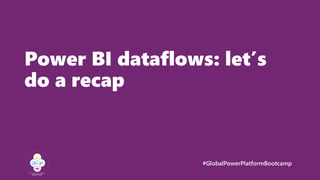 GPPB2020 - Milan - Power BI dataflows deep dive | PDF