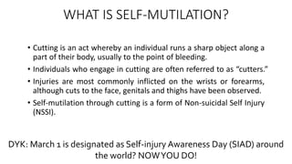 SELF-MUTILATION AWARENESS (CUTTING) | PPTX | First Aid | Injuries