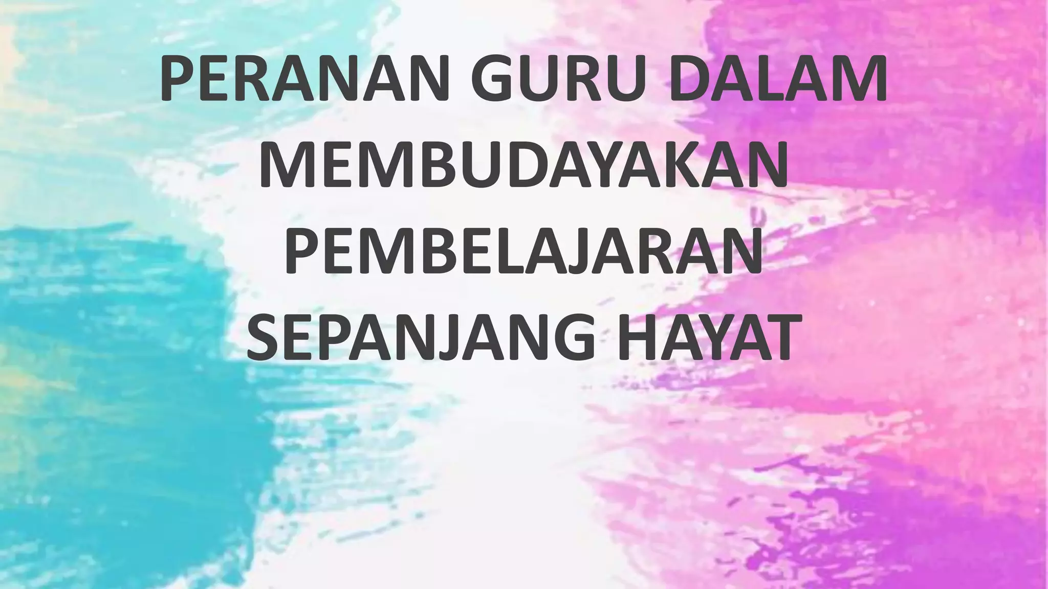 peranan guru dalam membudayakan pembelajaran sepanjang hayat | PPT