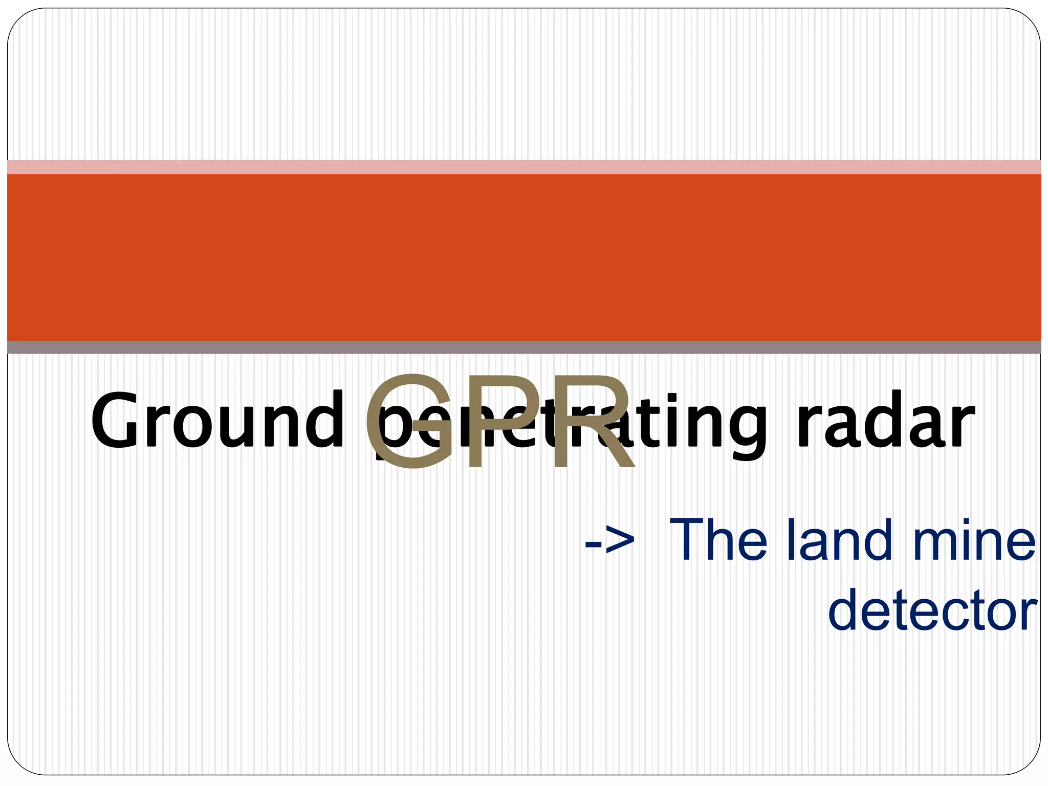 GROUND PENETRATING RADAR (GPR) BY ARAVIND | PPTX | Geology | Science
