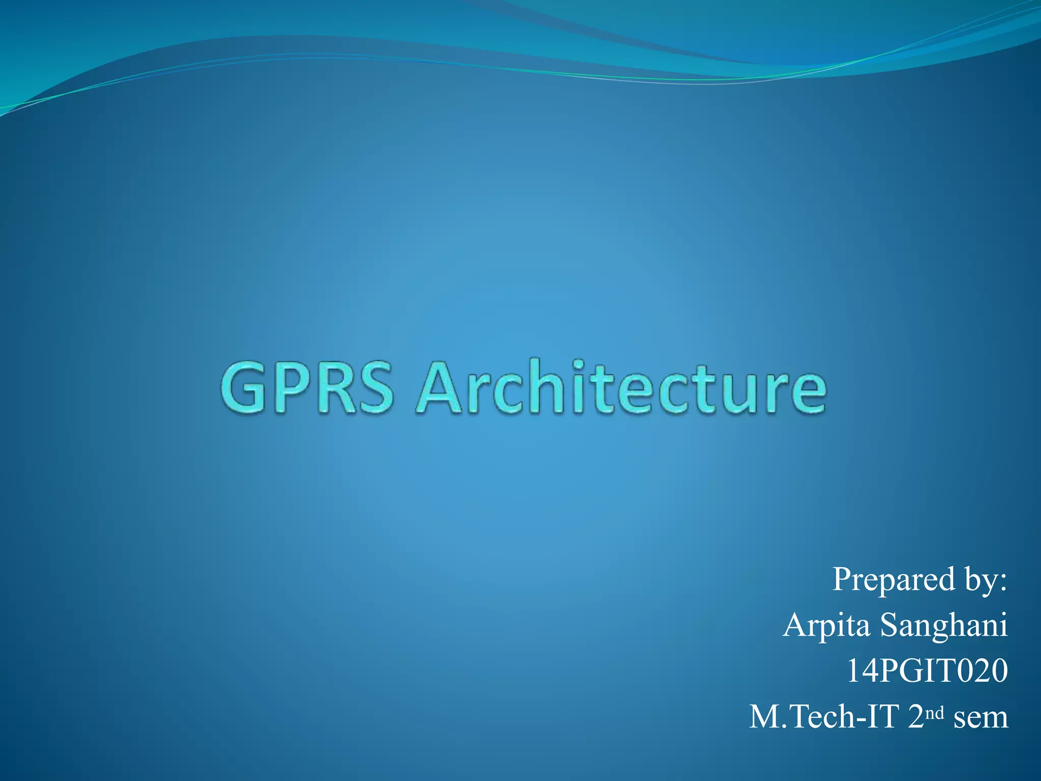 Gprs architecture ppt | PPTX