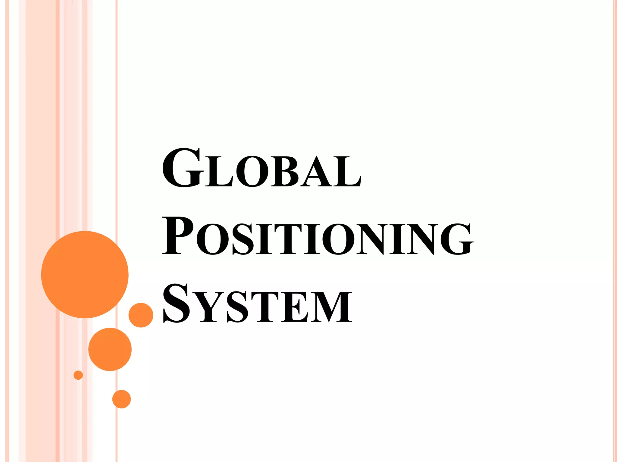 Global Positioning Systems (GPS) | PPT