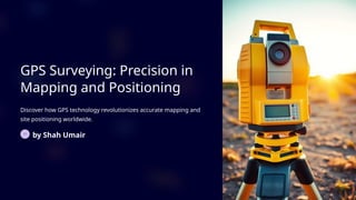 GPS-Surveying-Precision-in-Mapping-and-Positioning.pptx