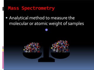 mass spectroscopy | PPTX | Chemistry | Science
