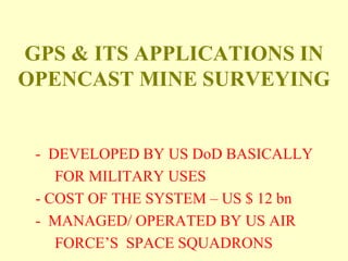 Gps & its applications in opencast mine surveying | PPT
