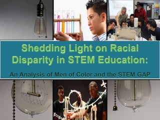Shedding Light on Racial Disparity in STEM Education | PPTX