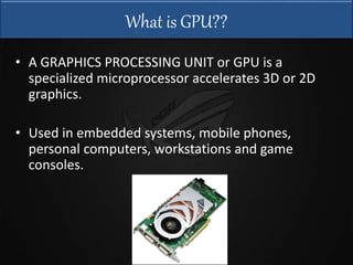 Graphics Processing Unit by Saurabh | PPTX