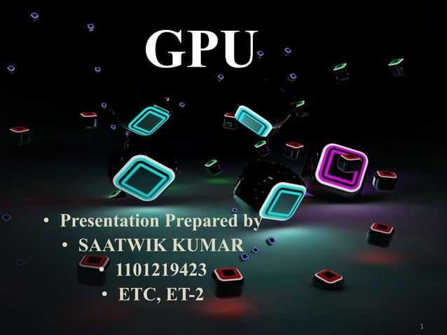 GRAPHICS PROCESSING UNIT (GPU) | PPTX