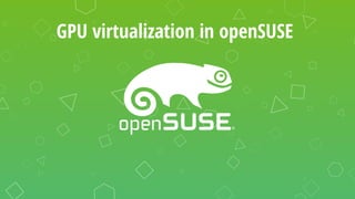 GPU-Virtualization-in-openSUSE.pdf