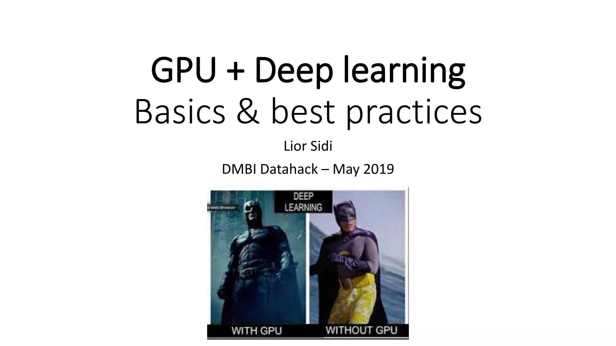 GPU and Deep learning best practices | PPTX