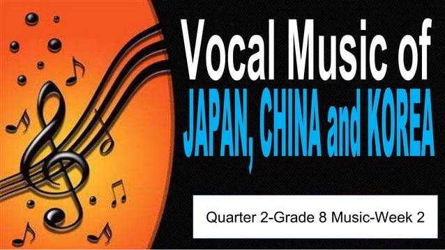 Q2-MUSIC8-Wk2_(Vocal_Music_of_East_Asia).pptx