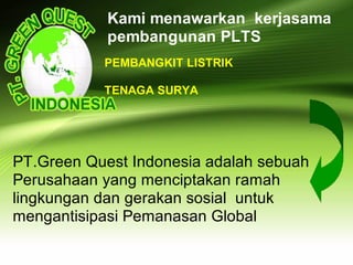 PT GREEN QUEST INDONESIA | PPT
