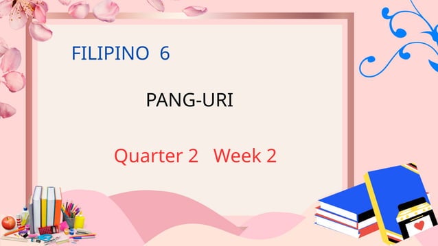 grade 6 filipino powerpoint presentation week 2 quarter 2 | PPTX