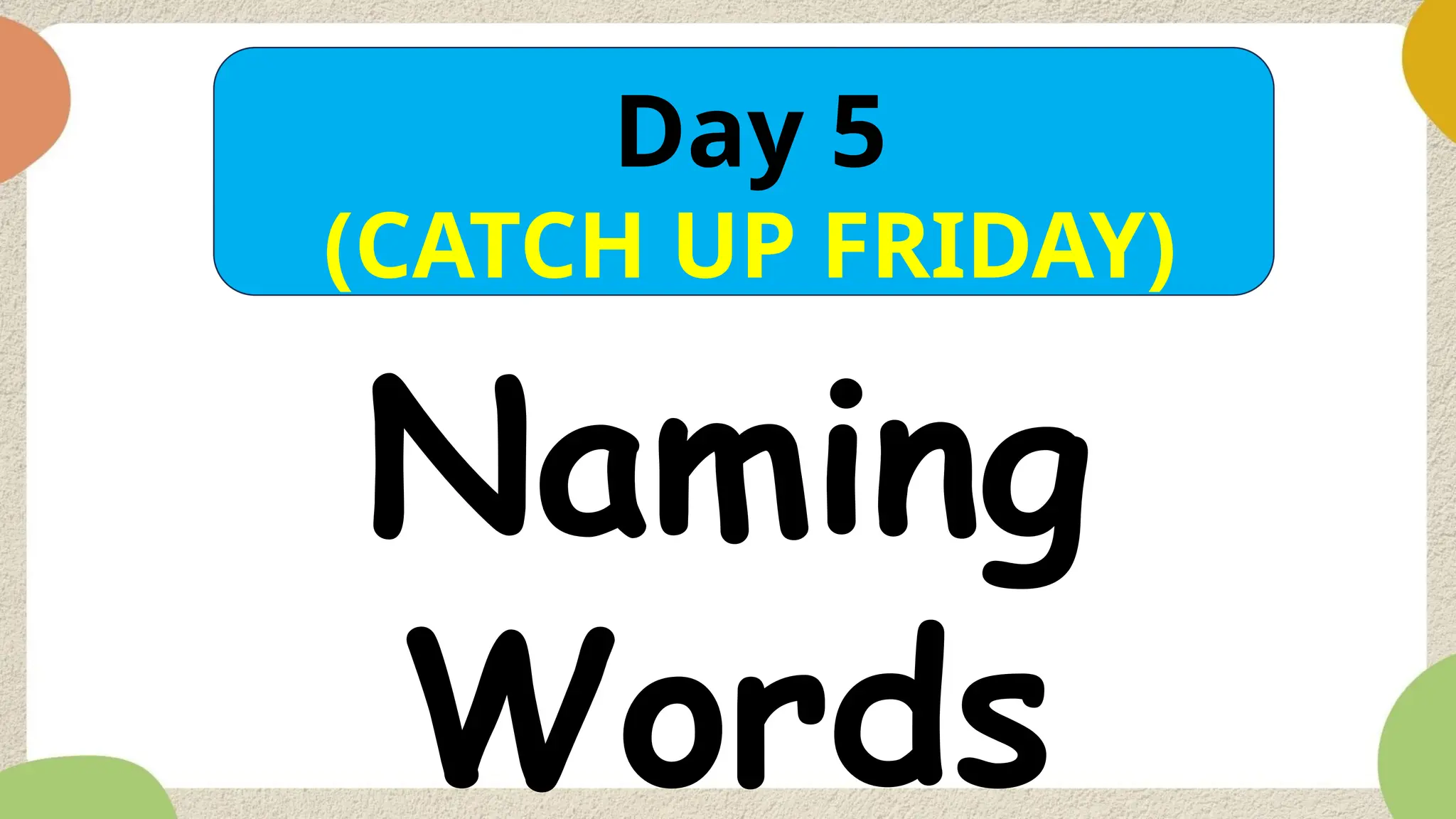 GR1-CATCH UP LANGUAGE.pptx mga halimbawa ng pangalan | PPT