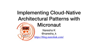 Implementing Cloud-native Architectural Patterns with Micronaut | PDF