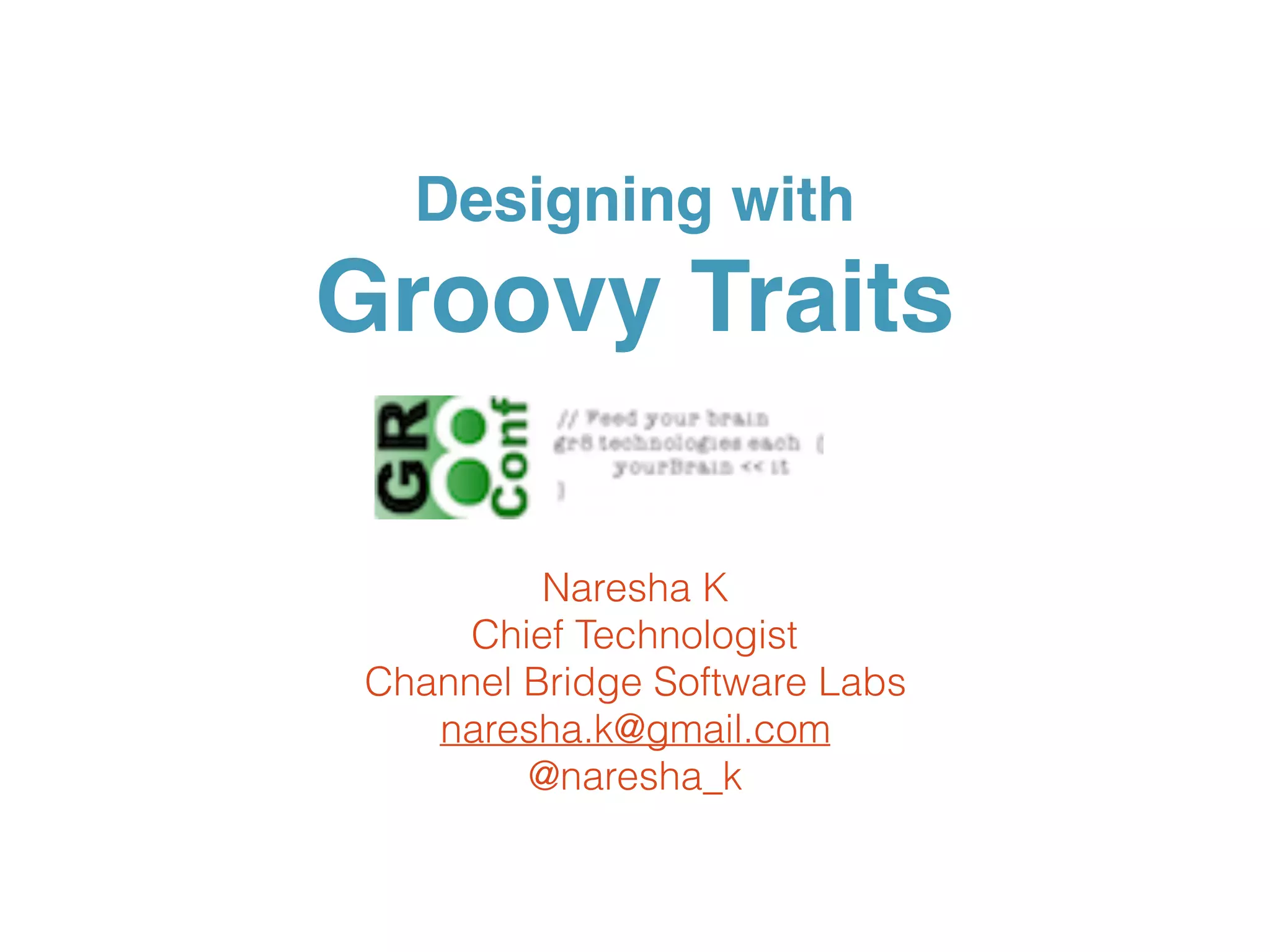 Designing with Groovy Traits - Gr8Conf India | PDF