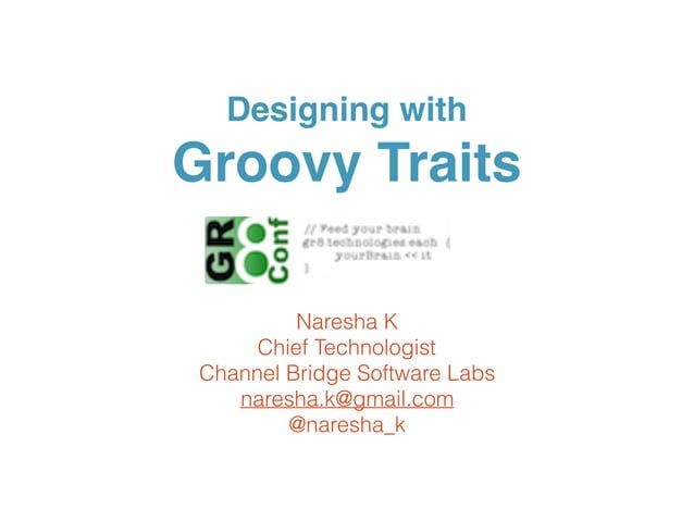 Designing with Groovy Traits - Gr8Conf India | PDF