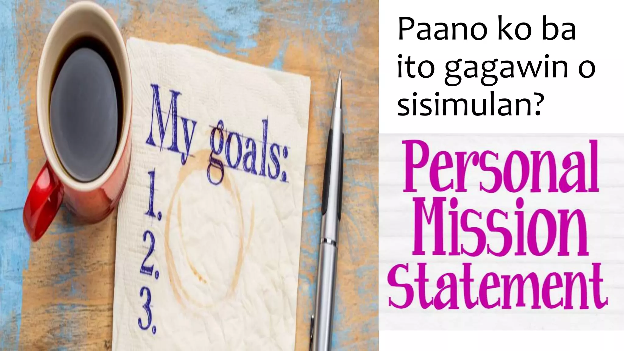 ESP 9 Modyul14 Personal na Pahayag ng Misyon sa Buhay | PPTX