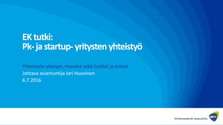 Pk- ja startup-yritysten yhteistyö | PPT