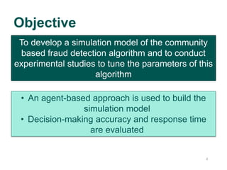 Simulation Based Evaluation and Tuning of Distributed Fraud Detection Algorithm | PPTX