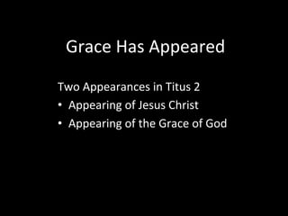 Grace Has Appeared Slides, 2/24/13 | PDF