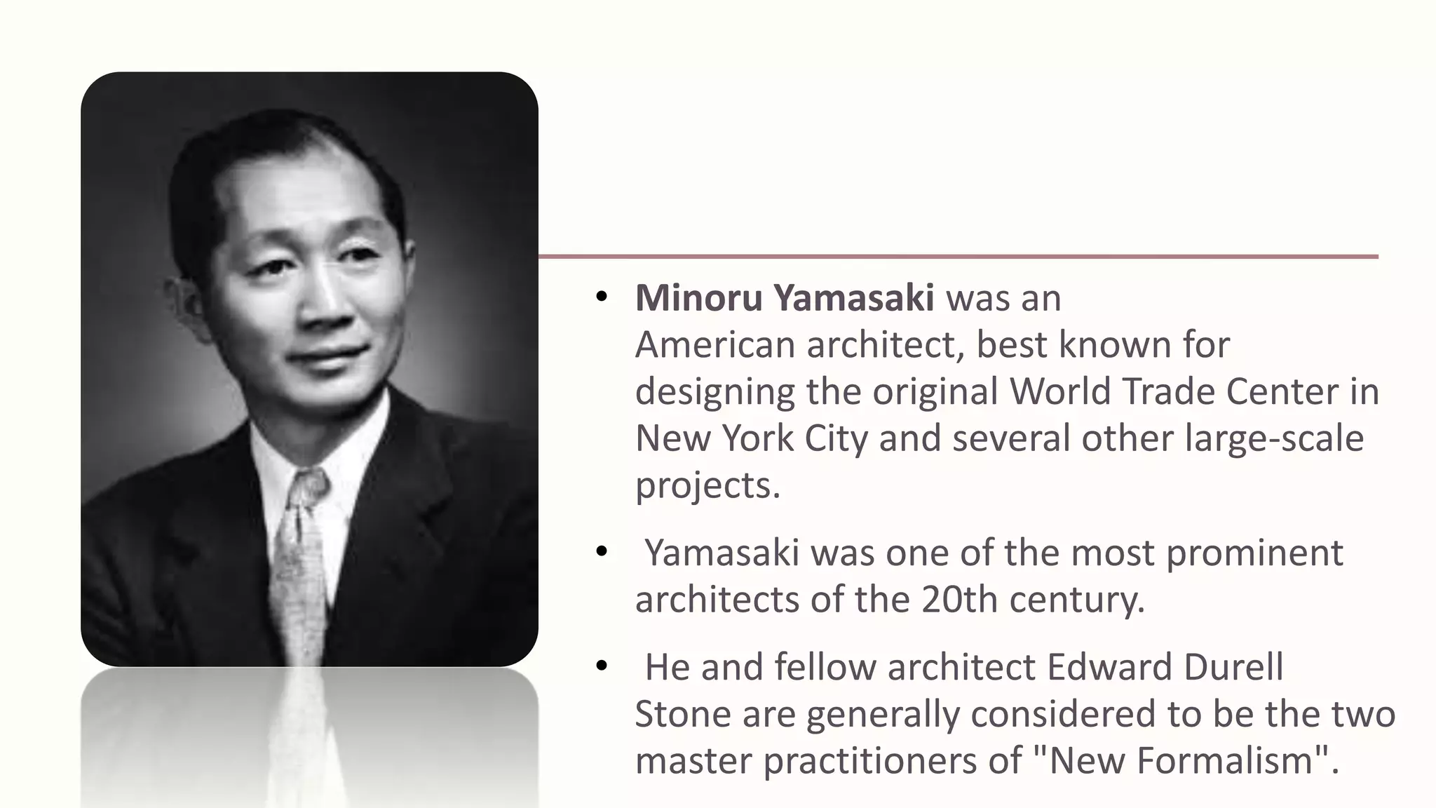 MINORU YAMASAKI- A life in architecture (World trade center) | PPT