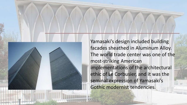 MINORU YAMASAKI- A life in architecture (World trade center) | PPT