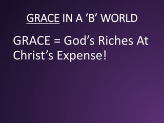 Grace in a "B" world | PPT