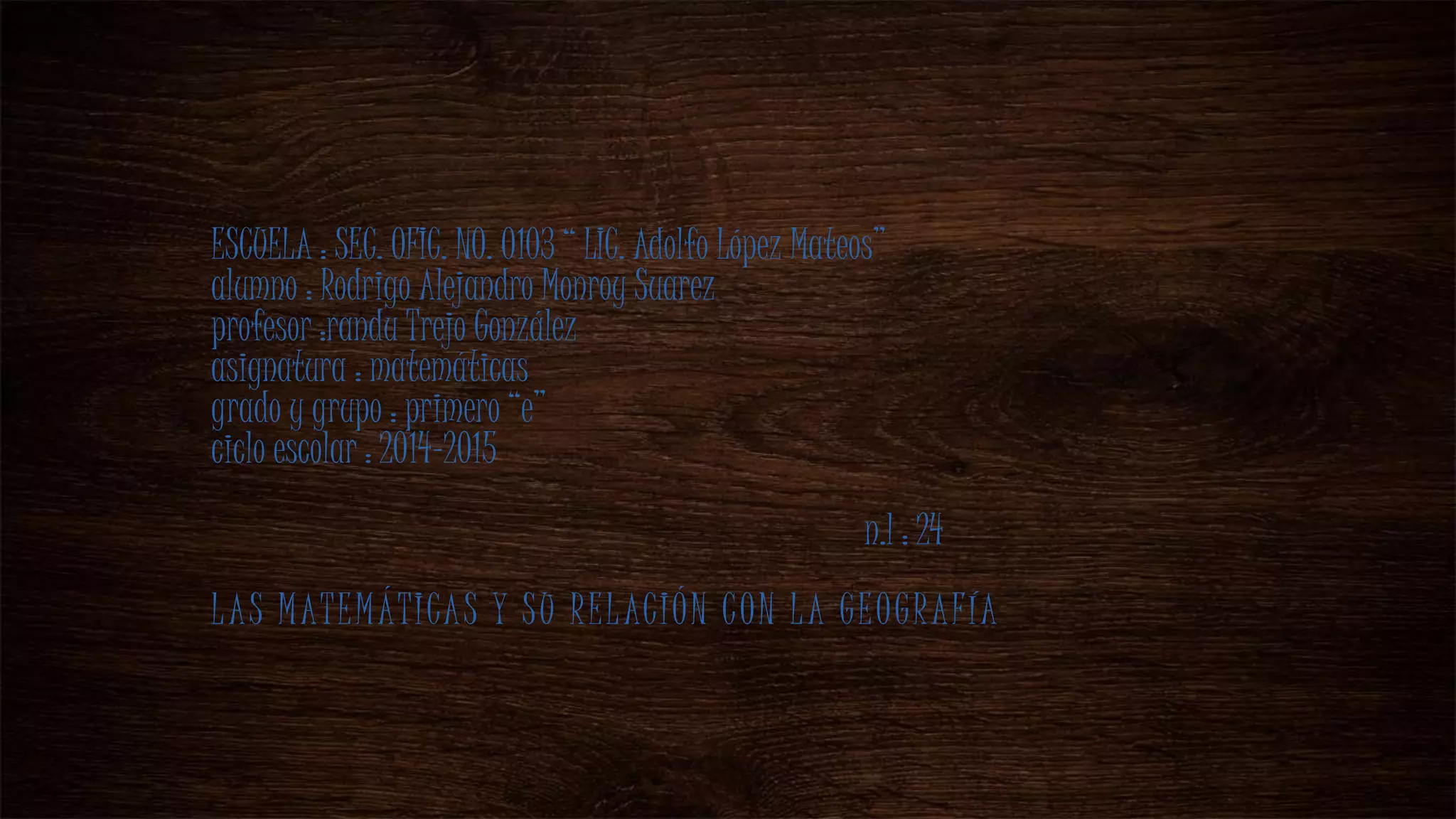 LA GEOGRAFÍA Y SU RELACIÓN CON LAS MATEMÁTICAS | PPTX