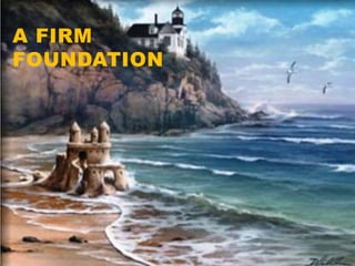 Gracious Jesus 26 A Firm Foundation | PPTX