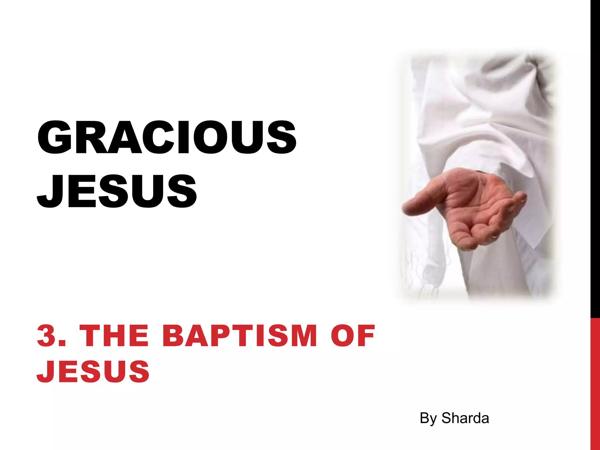 Gracious Jesus 3: John Baptizes Jesus | PPTX