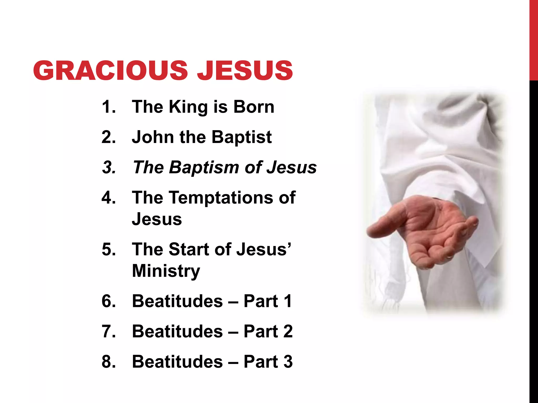 Gracious Jesus 3: John Baptizes Jesus | PPTX