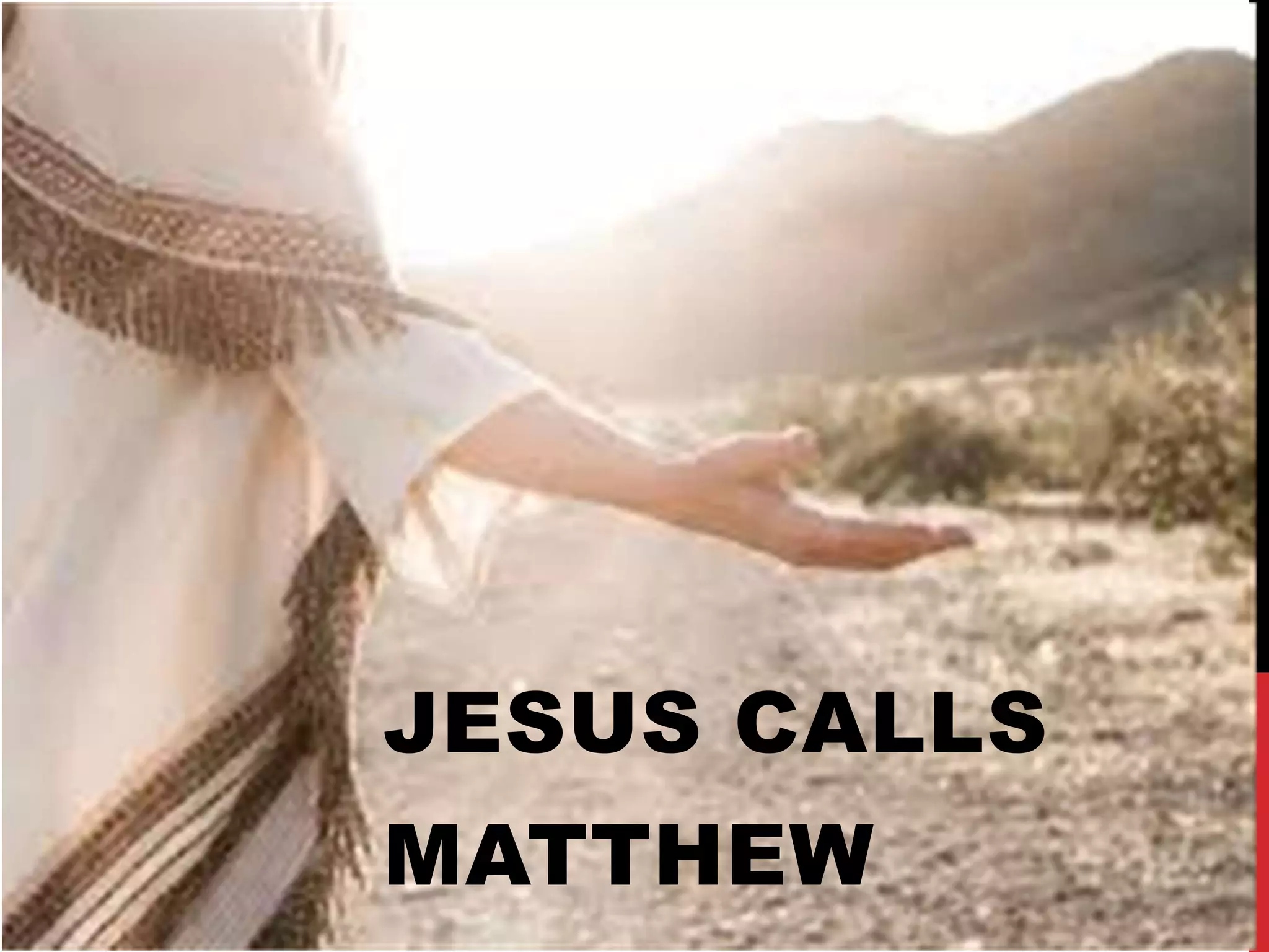 Gracious Jesus 34: Jesus Calls Matthew | PPTX